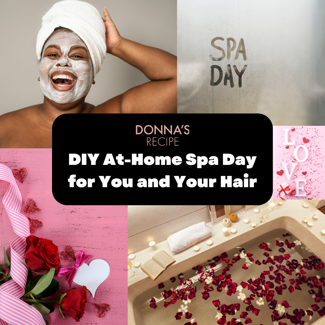 DIY At-Home Spa Day for You & Your Hair – Donna's Recipe