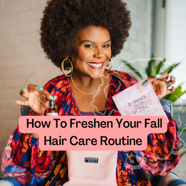 How To Freshen Your Fall Hair Routine – Donna's Recipe