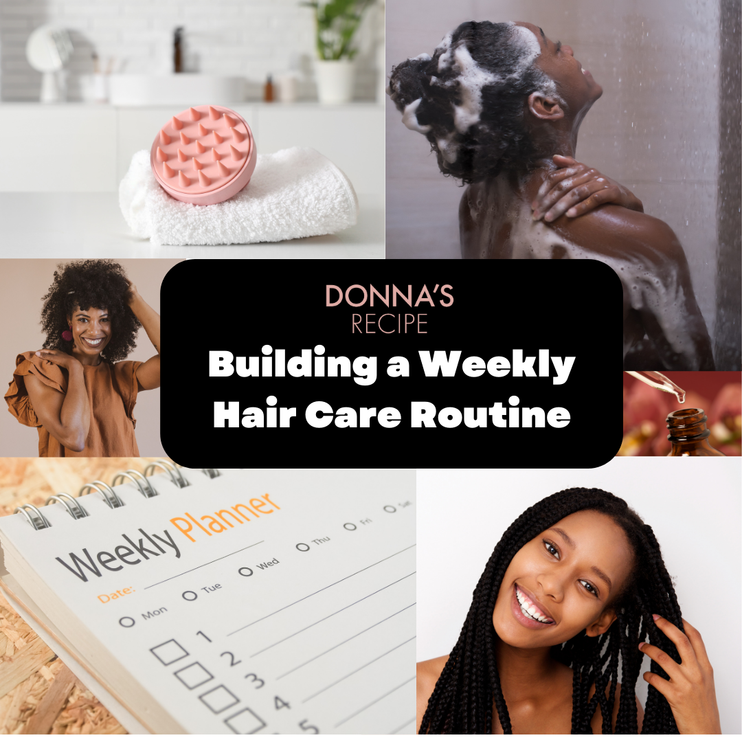 How to Build the Perfect Weekly Haircare Routine – Donna's Recipe